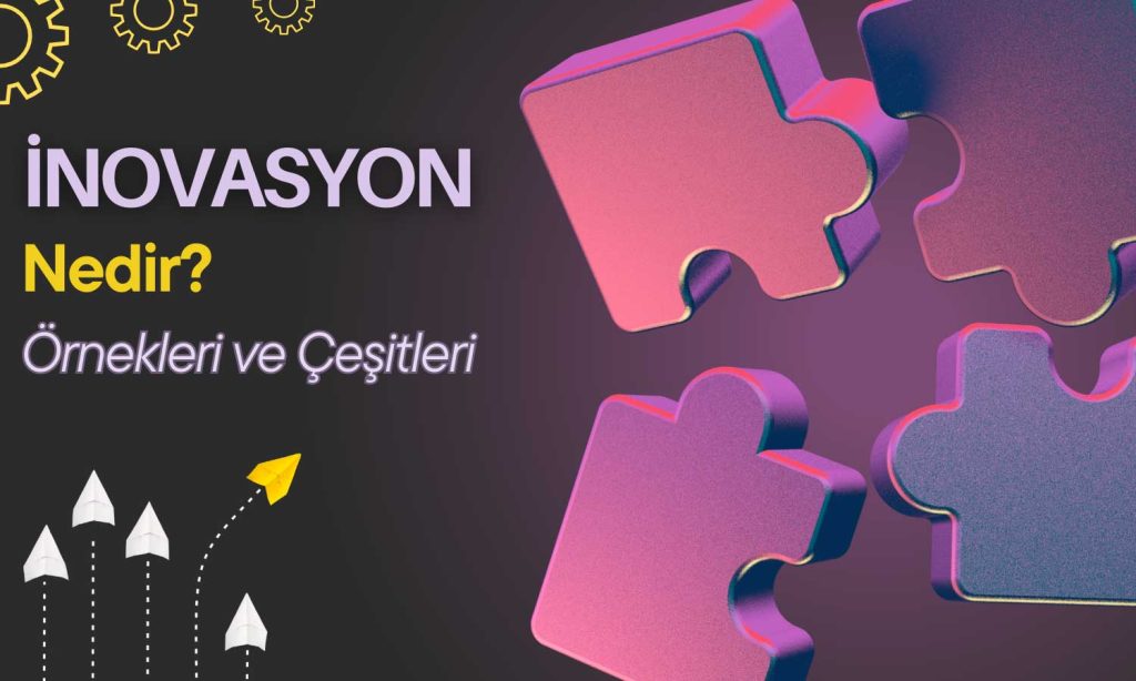İnovasyon Nedir, Çeşitleri Nelerdir? İnovasyon Örnekleri | Paratic