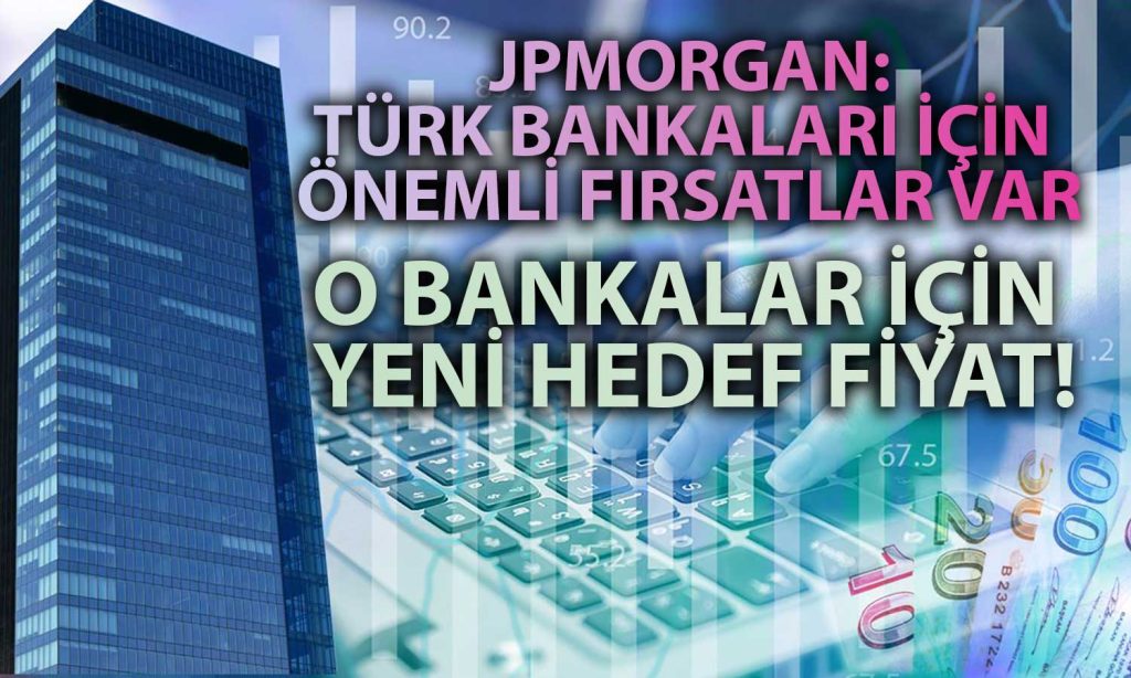 JPMorgan’dan Bazı Türk Bankaları için Hedef Fiyat Güncellemesi | Paratic JPMorgan’dan Bazı Türk Bankaları için Hedef Fiyat Güncellemesi | Paratic