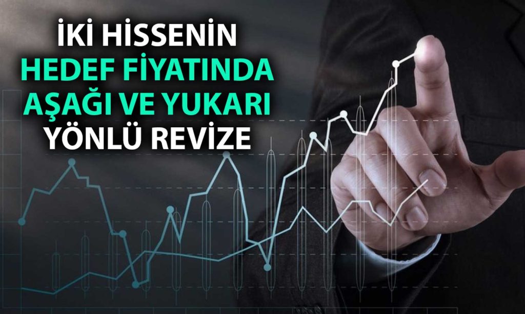 Model Portföyden Çıkarılan İki Hissenin Hedef Fiyatları Revize Edildi ...