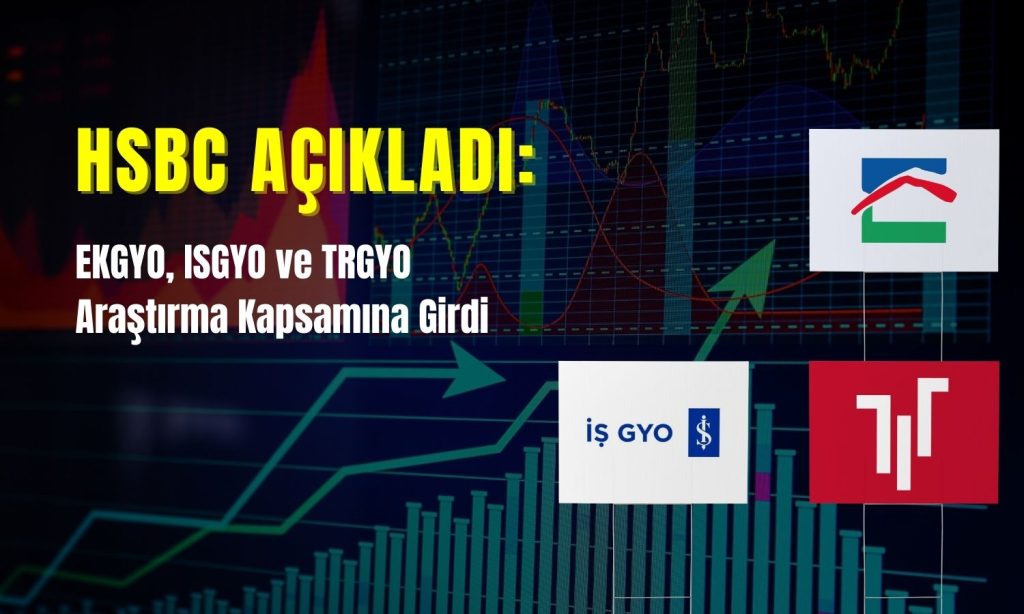 HSBC 3 Türk GYO Şirketini Araştırma Kapsamına Aldı | Paratic