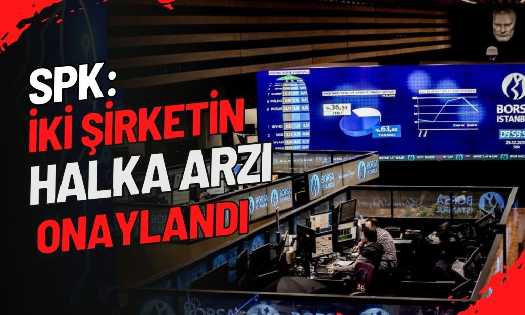 Borsaya 2 yeni şirket gelecek, SPK halka arzları onayladı | Paratic Borsaya 2 yeni şirket gelecek, SPK halka arzları onayladı | Paratic