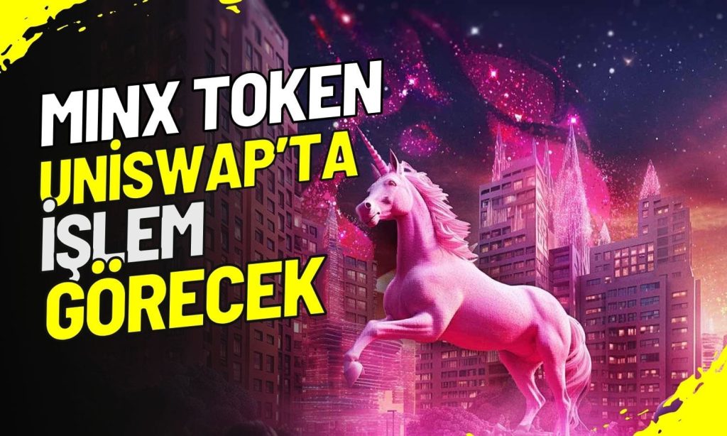 MINX token projesi Uniswap üzerinde işlem görecek | Paratic