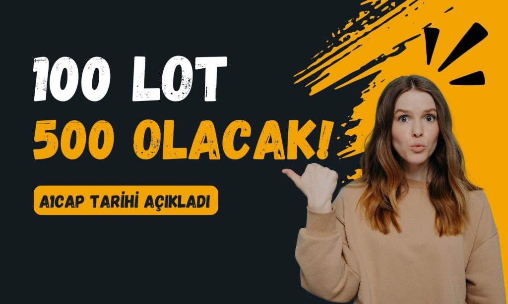 100 lotun 500 lota yükseleceği tarih açıklandı | Paratic