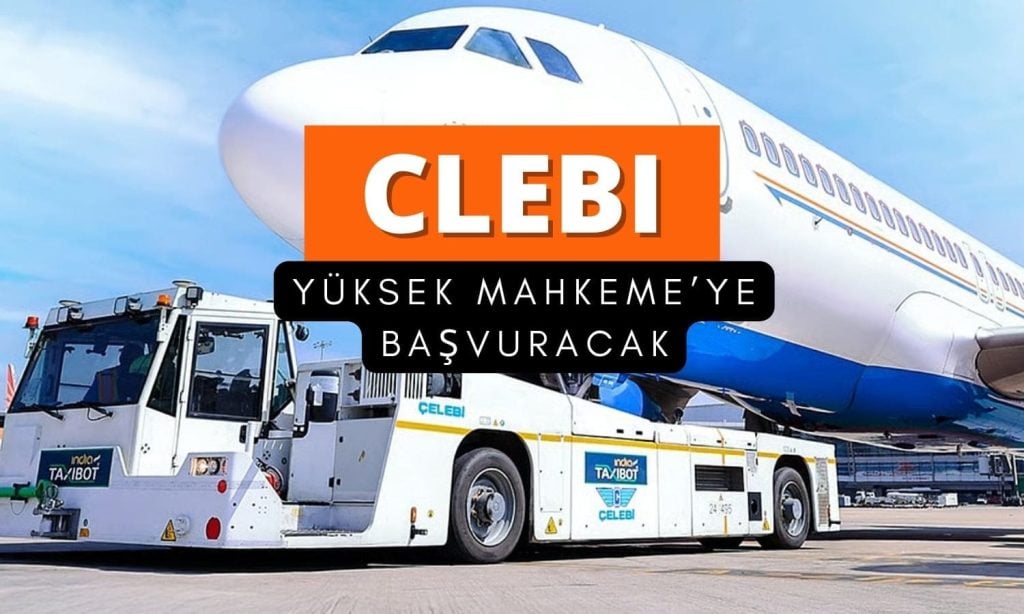 Çelebi'den (CLEBI) gelişmeler: Yüksek mahkemeye itiraz edecek | Paratic