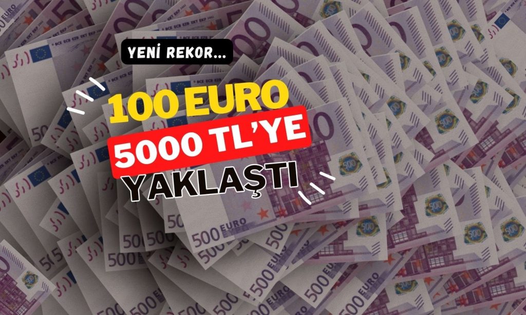 Euro'da yeni rekor: 100 Euro 5000 TL'ye yaklaştı | Paratic