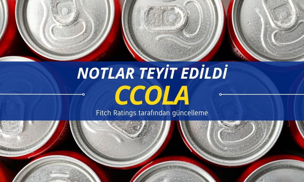 Fitch Ratings Coca Cola İçecek (CCOLA) notunu teyit etti | Paratic