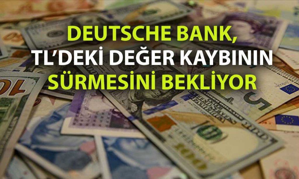 Deutsche Bank, dolar/TL için yıl sonu tahminini paylaştı | Paratic